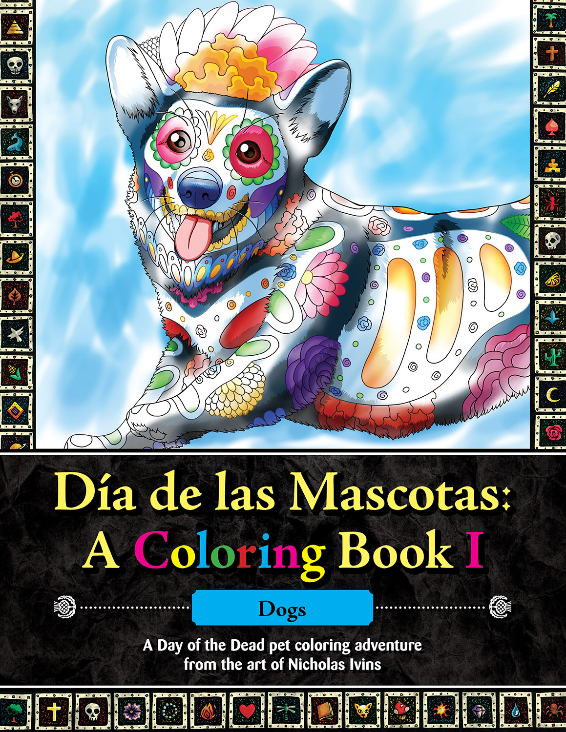 "Día de las Mascotas: A Coloring Book I - Dogs" - Nicholas Ivins